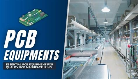 Essential Pcb Equipment For Quality Pcb Manufacturing
