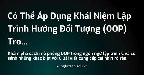 Có Thể Áp Dụng Khái Niệm Lập Trình Hướng Đối Tượng Oop Trong Ngôn Ngữ