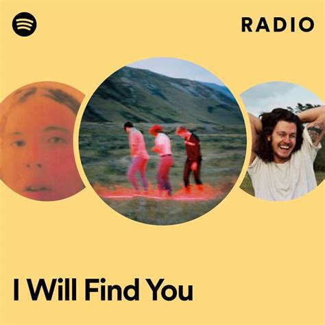I Will Find You Radio Playlist By Spotify Spotify