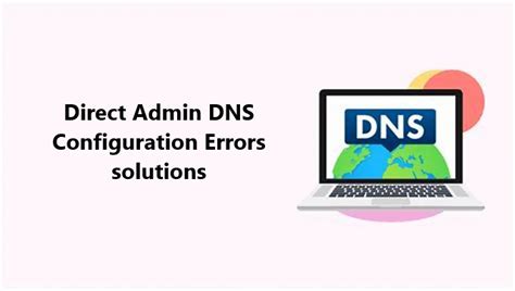Dns Configuration Errors 1 Ultimate Guide On Directadmin Dns