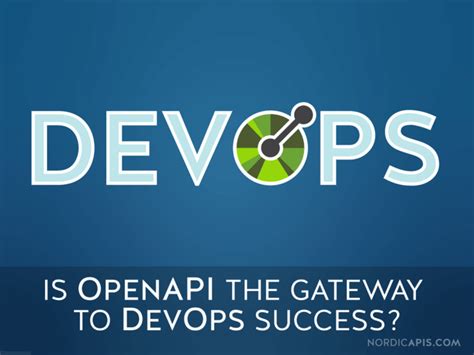 Is Openapi The Gateway To Devops Success Nordic Apis