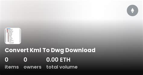 Convert Kml To Dwg Download Collection Opensea