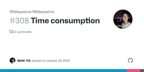 time consumption · issue 308 · pasapipeline pasapipeline · github