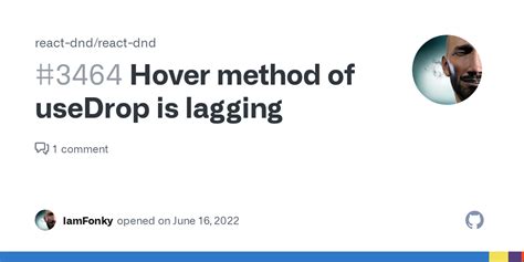 Hover Method Of UseDrop Is Lagging Issue React Dnd React Dnd GitHub