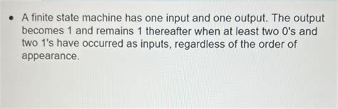 solved a finite state machine has one input and one output