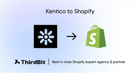 Kentico To Shopify Migration Thirdbit