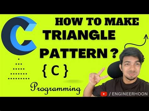 Triangle Pattern Printing In C How To Make A Triangle Using C Programming Engineerhoon