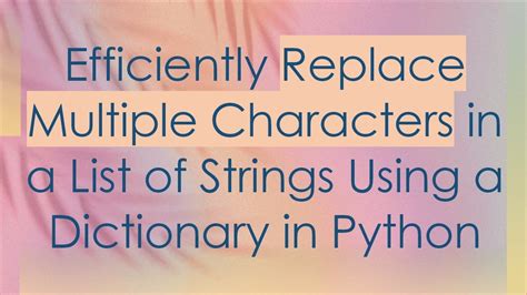 Efficiently Replace Multiple Characters In A List Of Strings Using A