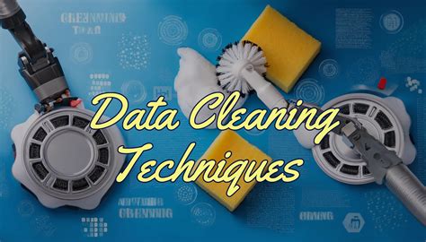 Top 8 Data Cleaning Techniques For Better Results