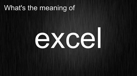 Whats The Meaning Of Excel How To Pronounce Excel Youtube