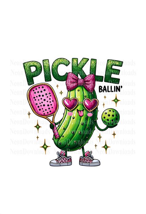 Pickle Ballin Png Funny Pickleball Png Cute Pickle Ball Sublimation