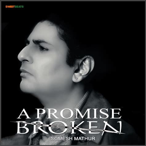Somesh Mathur A Promise Broken The Vinyl Anachronist Pt Audio