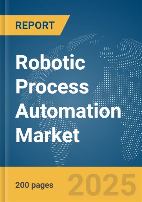 Robotic Process Automation Rpa Market Report 2025