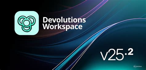 Whats New In Devolutions Workspace 20252 Devolutions Spiceworks
