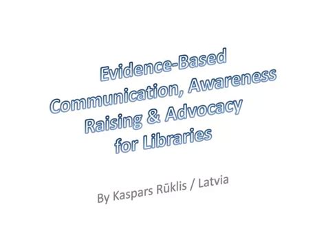 Ppt Evidence Based Communication Awareness Raising And Advocacy For Libraries Powerpoint