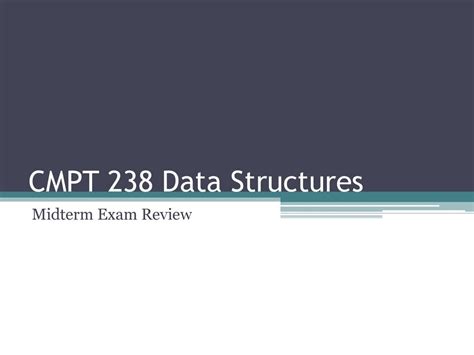 cmpt 238 data structures midterm exam review ppt download