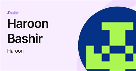 Haroon Bashir Haroon Profile Padlet