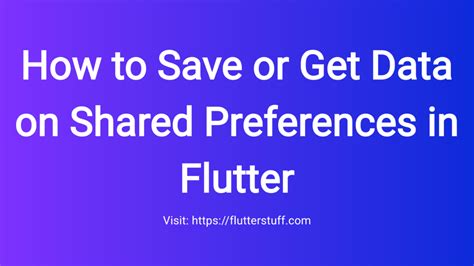How To Save Or Get Data On Shared Preferences In Flutter Flutter Stuff