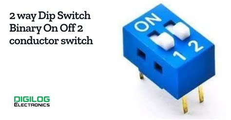 2 Way Dip Switch Binary On Off 2 Conductor Switch In Pakistan Digilog Pk