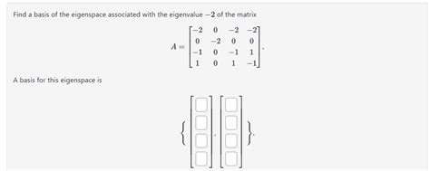 Solved Find A Basis Of The Eigenspace Associated With The Chegg