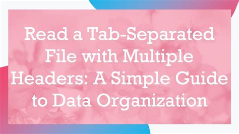 Read A Tab Separated File With Multiple Headers A Simple Guide To Data