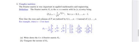 Solved Complex Matrices The Fourier Matrix Is Very Chegg