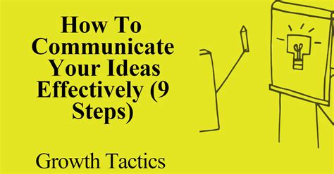 How To Communicate Your Ideas Effectively 9 Steps
