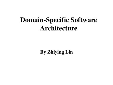 Ppt Domain Specific Software Architecture Powerpoint Presentation