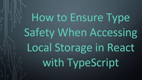 how to ensure type safety when accessing local storage in react with typescript youtube