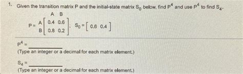 solved given the transition matrix p and the initial state