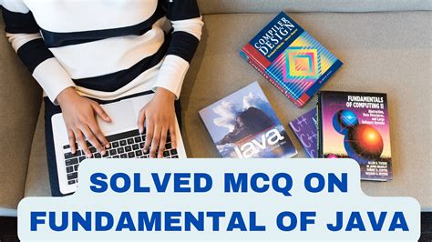 Solved Mcqs On The Fundamentals Of Java Set 14 Infotechsite By
