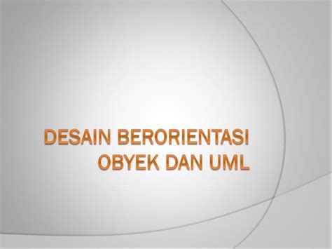 ppt desain berorientasi obyek dan uml powerpoint presentation free