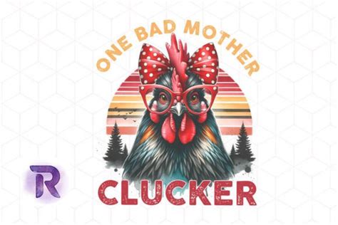 One Bad Mother Clucker Chicken Mom Graphic By Revelin · Creative Fabrica