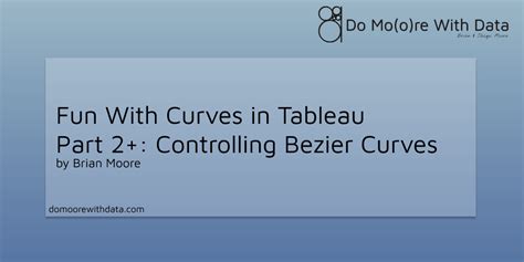 Fun With Curves In Tableau Part 2 Controlling Bezier Curves Do Moo