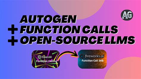 Function Calling Is Also Available For Open Source Llms In Autogen By