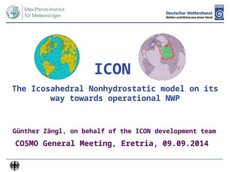 Ppt Icon The Icosahedral Nonhydrostatic Model On Its Way Towards Operational Nwp G Nther Z Ngl