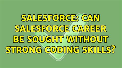 Salesforce Can Salesforce Career Be Sought Without Strong Coding Skills 5 Solutions Youtube