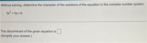 solved without solving determine the character of the