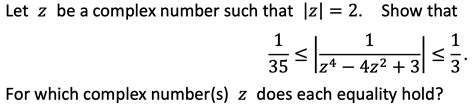 Solved Let Z Be A Complex Number Such That Z Show Chegg Com