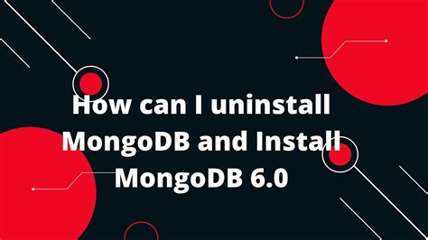 How Can I Uninstall MongoDB And Install MongoDB 6 0 YouTube