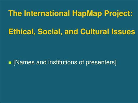 Ppt The International Hapmap Project Ethical Social And Cultural Issues Powerpoint