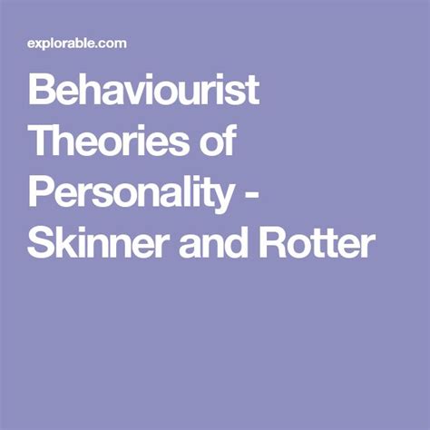 Behaviourist Theories Of Personality Skinner And Rotter