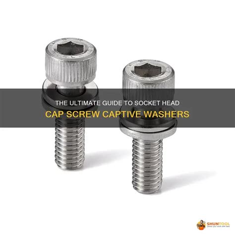 The Ultimate Guide To Socket Head Cap Screw Captive Washers Shuntool