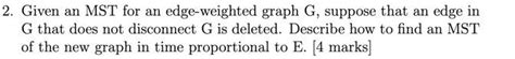Solved 2 Given An Mst For An Edge Weighted Graph G Suppose