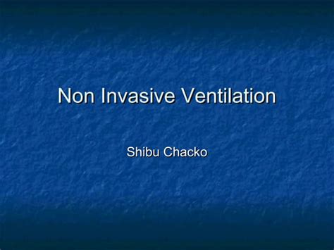 Non Invasive Ventilation Bipap And Cpap Ppt