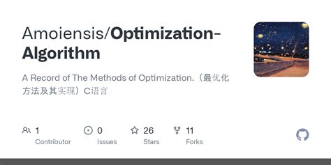 GitHub Amoiensis Optimization Algorithm A Record of The Methods of Optimization 最优化方法及其实现C语言