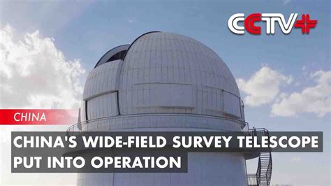 Chinas Wide Field Survey Telescope Put Into Operation Youtube