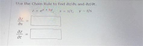solved use the chain rule to find ∂z ∂s and ∂z ∂t