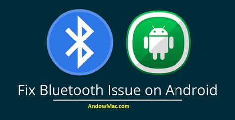 How To Fix Bluetooth Not Working On Android Issue Andowmac