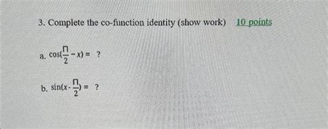 Solved 3 Complete The Co Function Identity Show Work 10 Solved 3 Complete The Co Function Identity Show Work 10